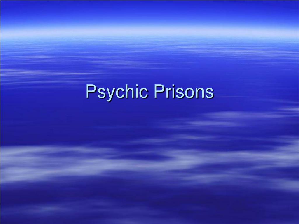 PPT - Psychic Prisons PowerPoint Presentation, free download - ID:281700