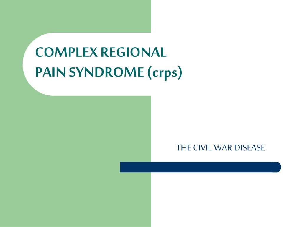 PPT - COMPLEX REGIONAL PAIN SYNDROME (crps) PowerPoint Presentation ...
