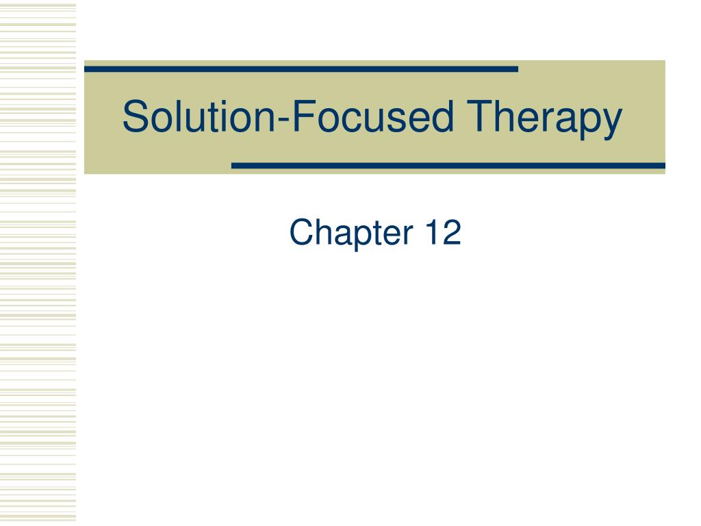 PPT - Solution-Focused Therapy PowerPoint Presentation, free download ...