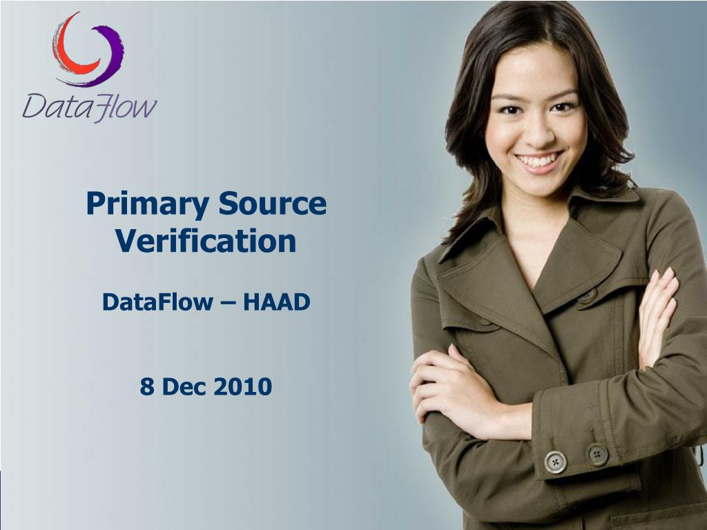 PPT - Primary Source Verification DataFlow – HAAD 8 Dec 2010 PowerPoint Presentation - ID:282127
