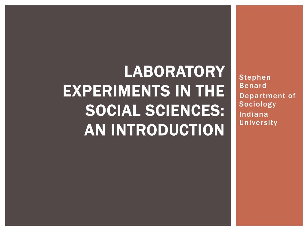 PPT - Laboratory Experiments in the Social Sciences: An Introduction ...