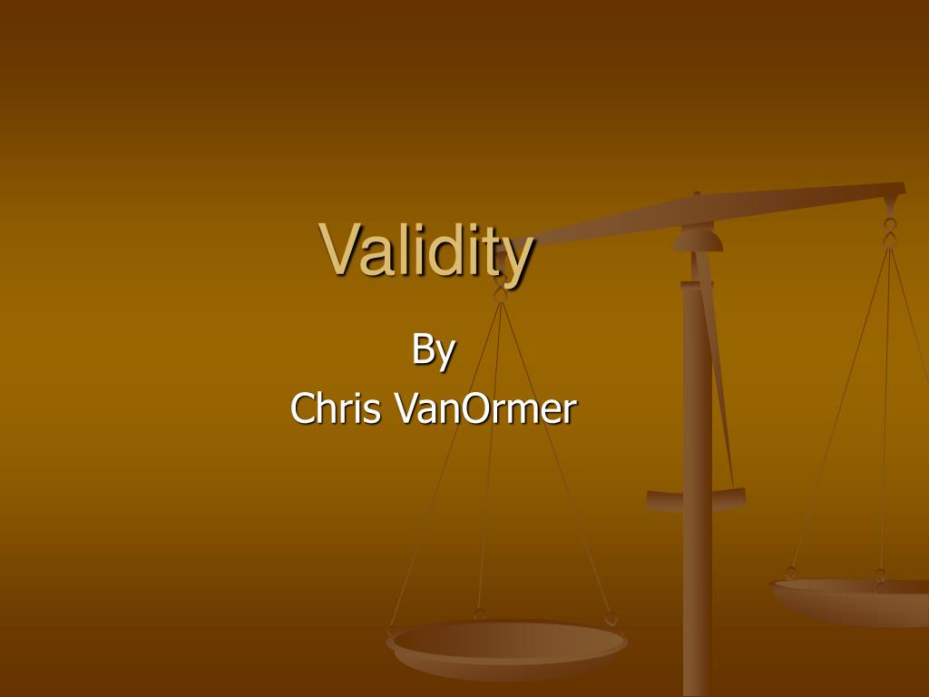 PPT - Validity PowerPoint Presentation, free download - ID:283283