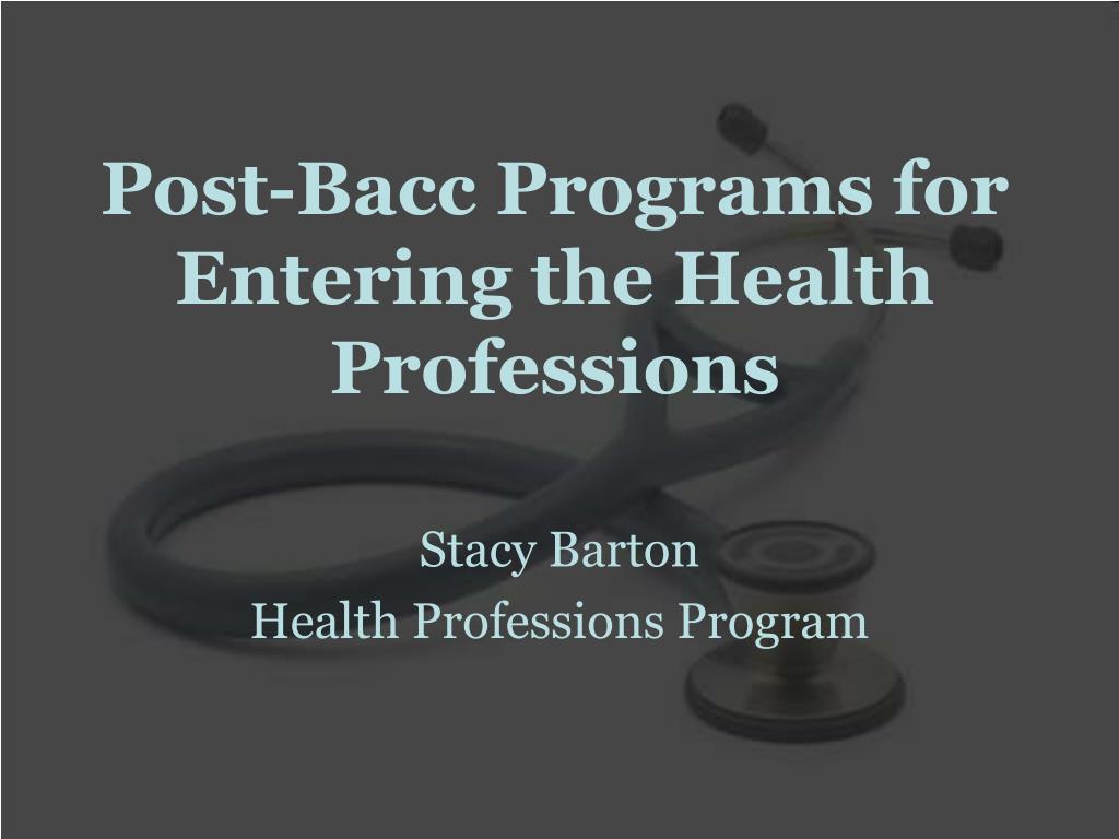 PPT - Post-Bacc Programs for Entering the Health Professions PowerPoint ...