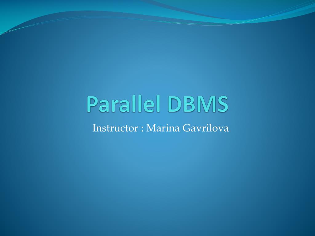 PPT - Parallel DBMS PowerPoint Presentation, free download - ID:283861