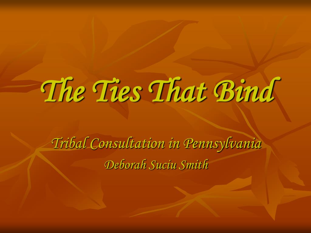 PPT - The Ties That Bind PowerPoint Presentation, free download - ID:28443