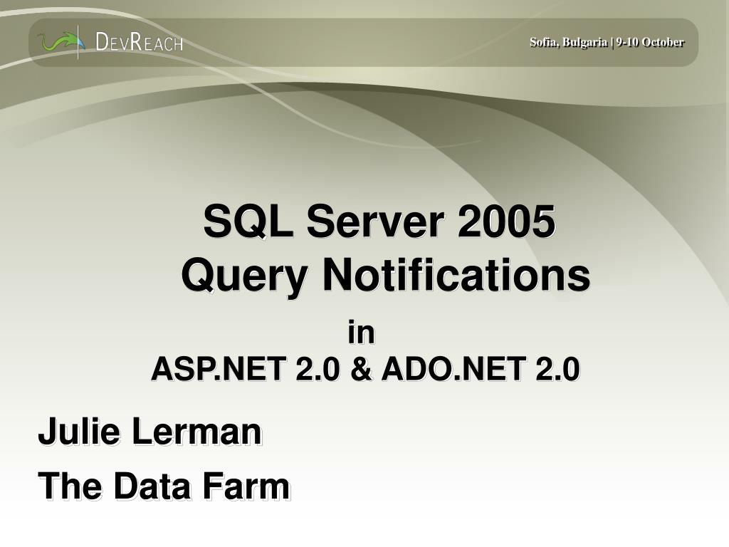 PPT - SQL Server 2005 Query Notifications PowerPoint Presentation, free ...
