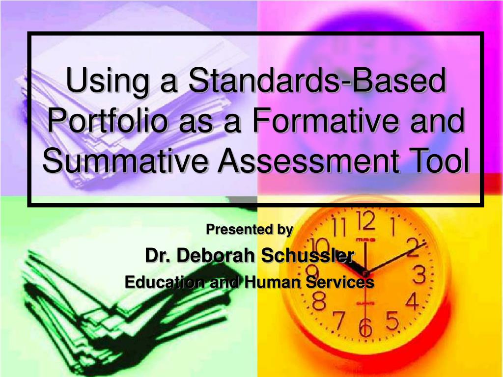 PPT - Using a Standards-Based Portfolio as a Formative and Summative ...