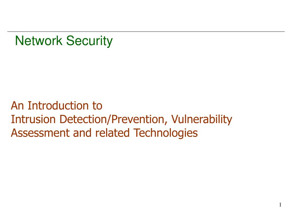 PPT - An Introduction to Intrusion Detection/Prevention, Vulnerability ...