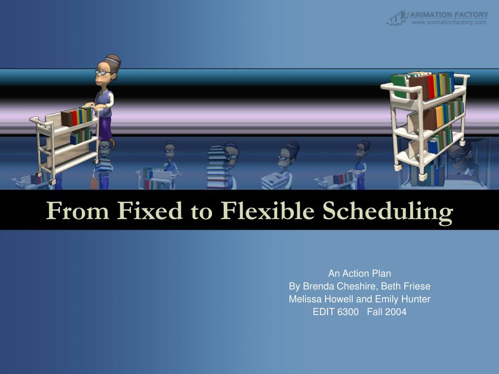 PPT - From Fixed to Flexible Scheduling PowerPoint Presentation, free ...