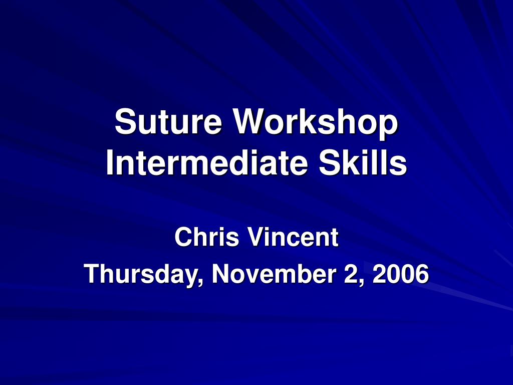 Ppt Suture Workshop Intermediate Skills Powerpoint Presentation Free