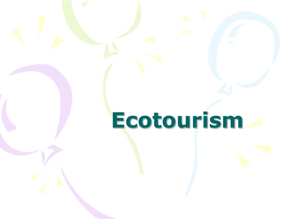 PPT - Ecotourism PowerPoint Presentation, free download - ID:28801
