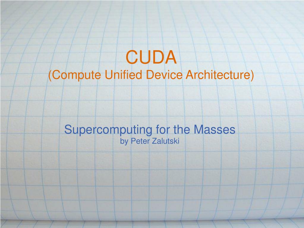 PPT - CUDA (Compute Unified Device Architecture) PowerPoint ...