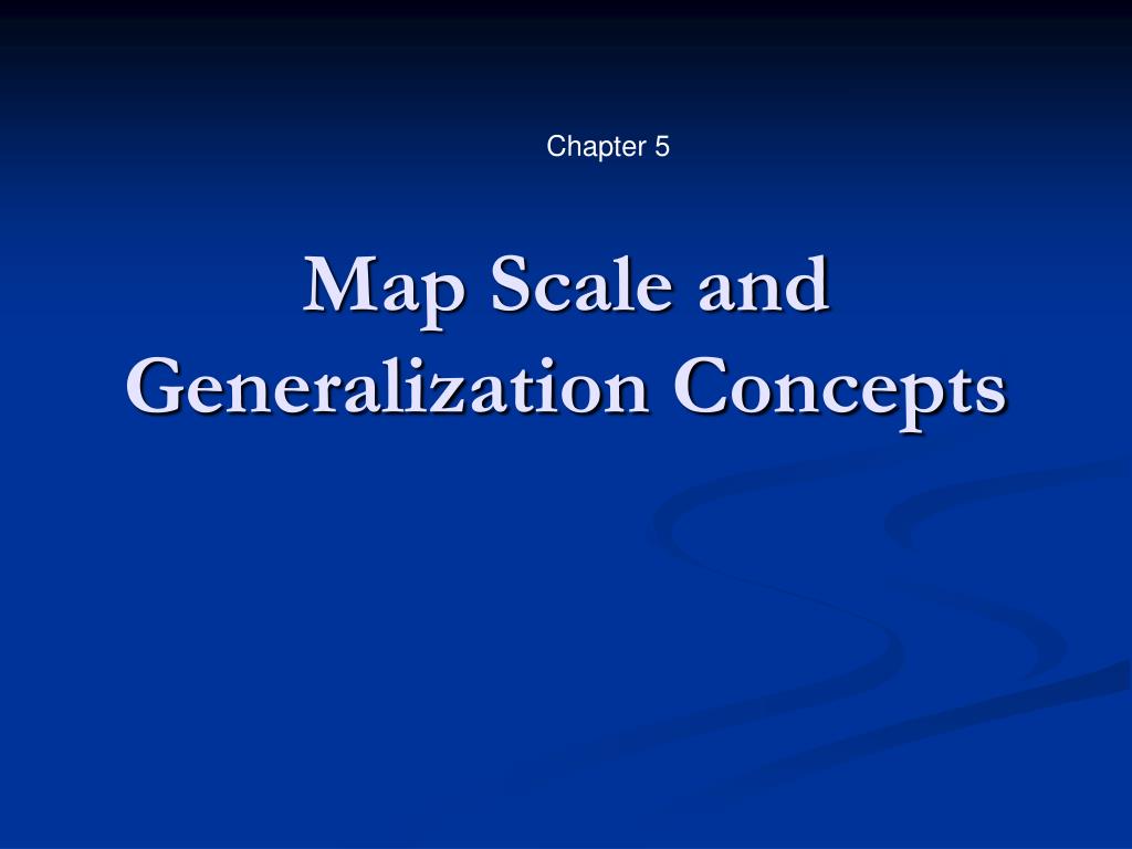PPT - Map Scale and Generalization Concepts PowerPoint Presentation ...
