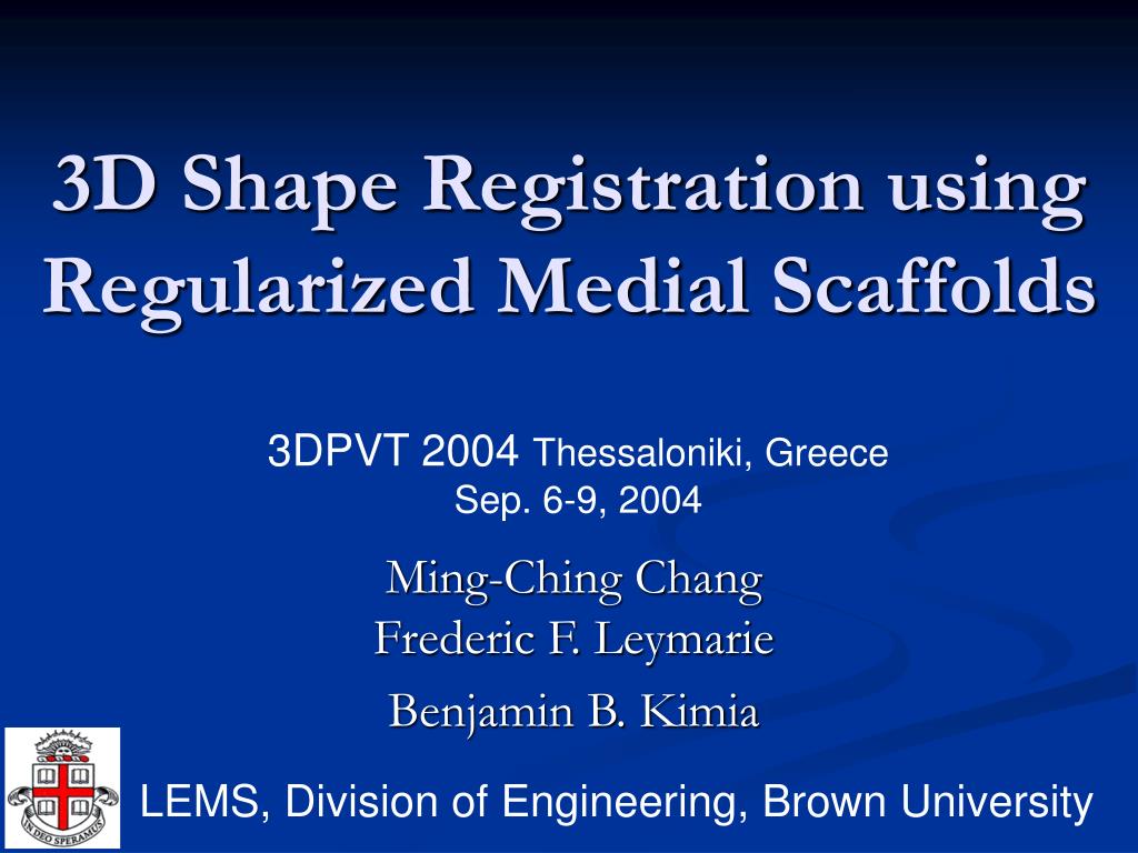 PPT - 3D Shape Registration using Regularized Medial Scaffolds ...