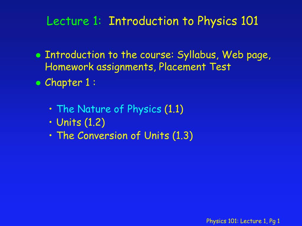 PPT - Lecture 1: Introduction to Physics 101 PowerPoint Presentation ...