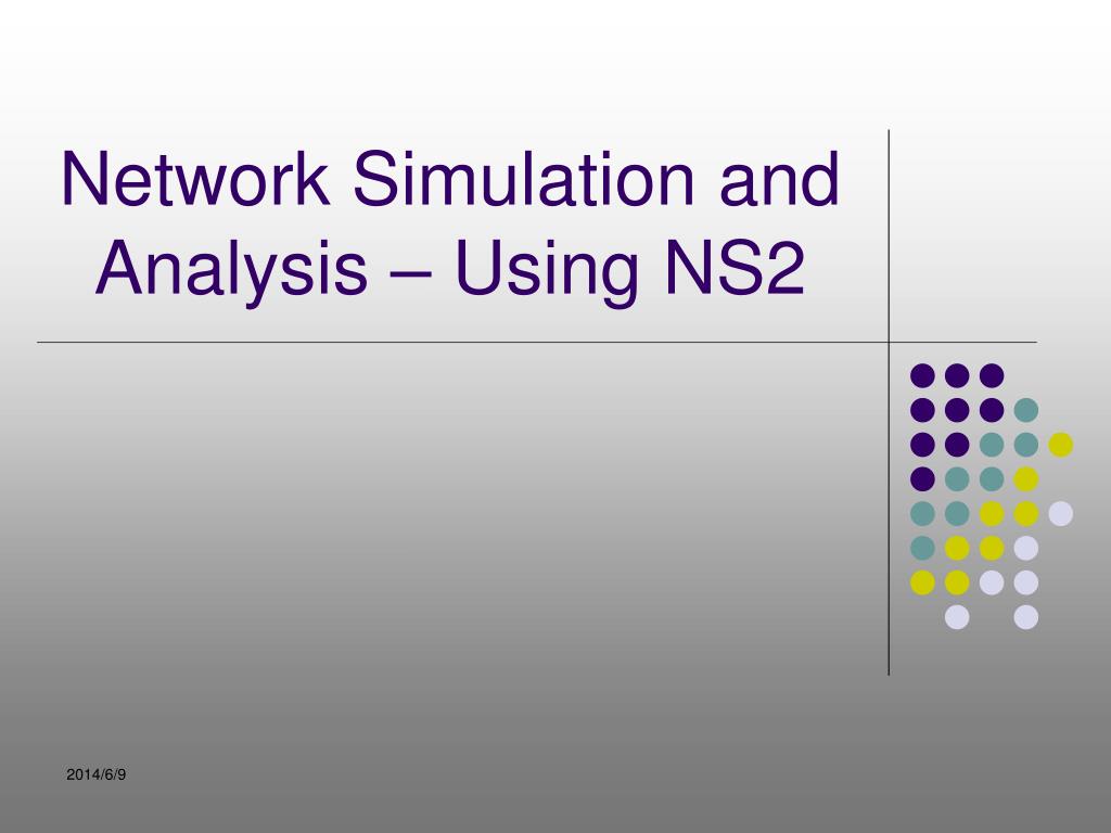 PPT - Network Simulation and Analysis – Using NS2 PowerPoint ...