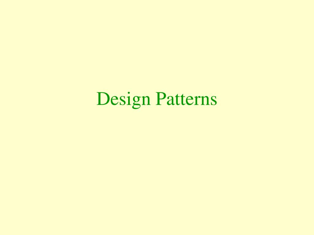 PPT - Design Patterns PowerPoint Presentation, free download - ID:291236