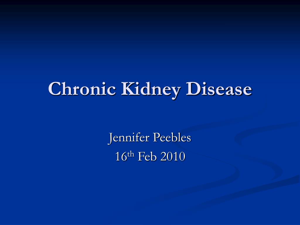 PPT - Chronic Kidney Disease PowerPoint Presentation, free download ...