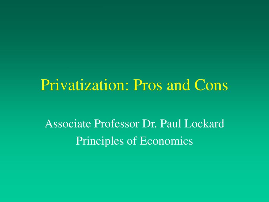 PPT - Privatization: Pros and Cons PowerPoint Presentation, free ...