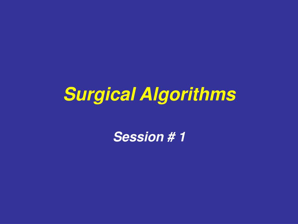 PPT - Surgical Algorithms PowerPoint Presentation, free download - ID ...