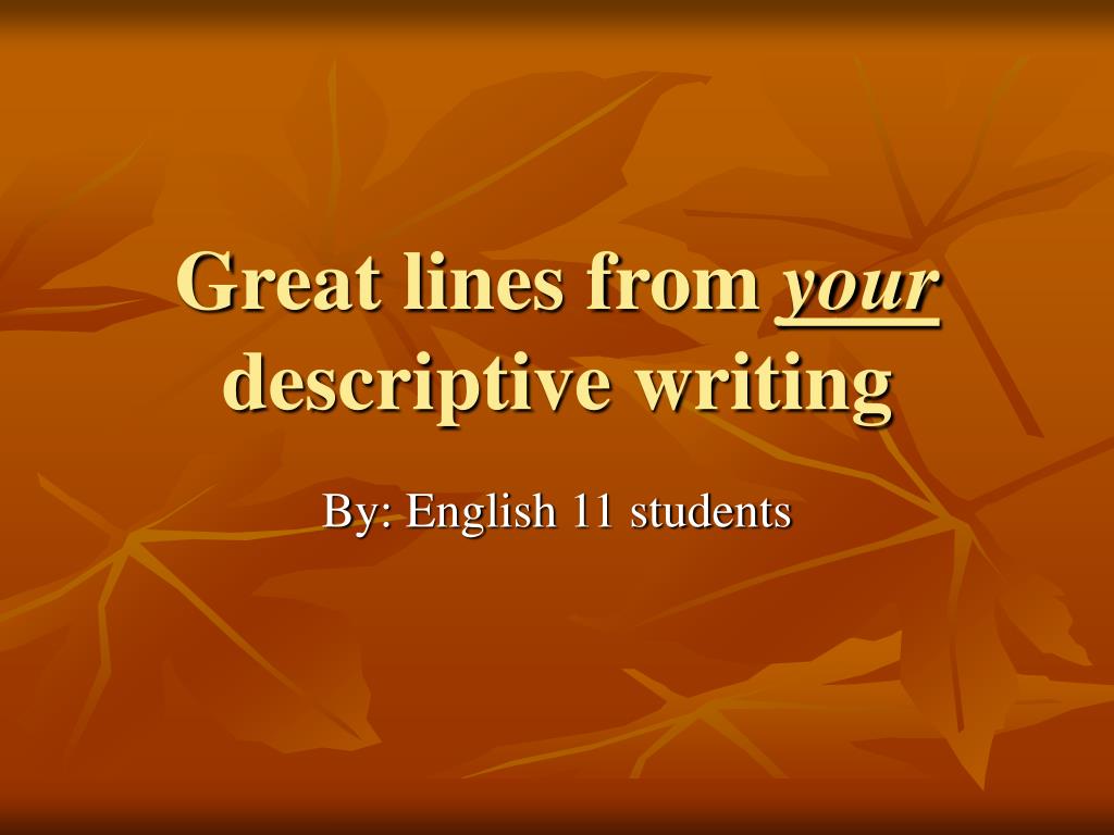 PPT - Great lines from your descriptive writing PowerPoint Presentation ...