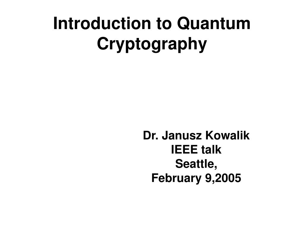 PPT - Introduction to Quantum Cryptography PowerPoint Presentation ...