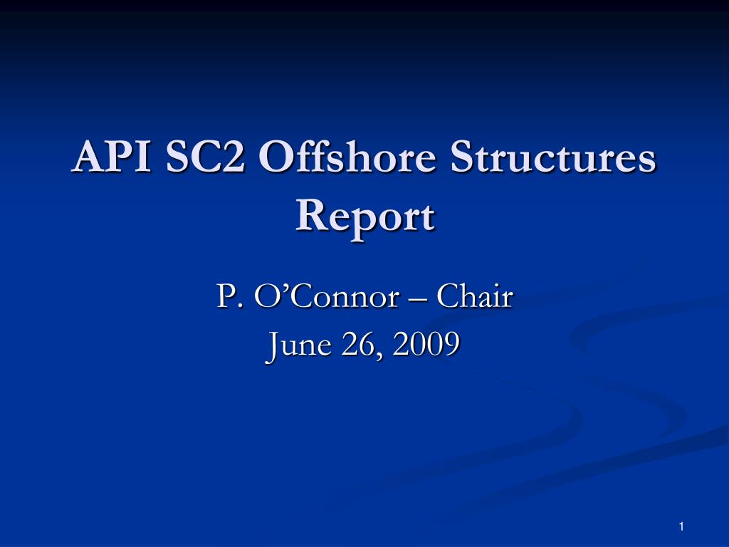 PPT - API SC2 Offshore Structures Report PowerPoint Presentation, free ...