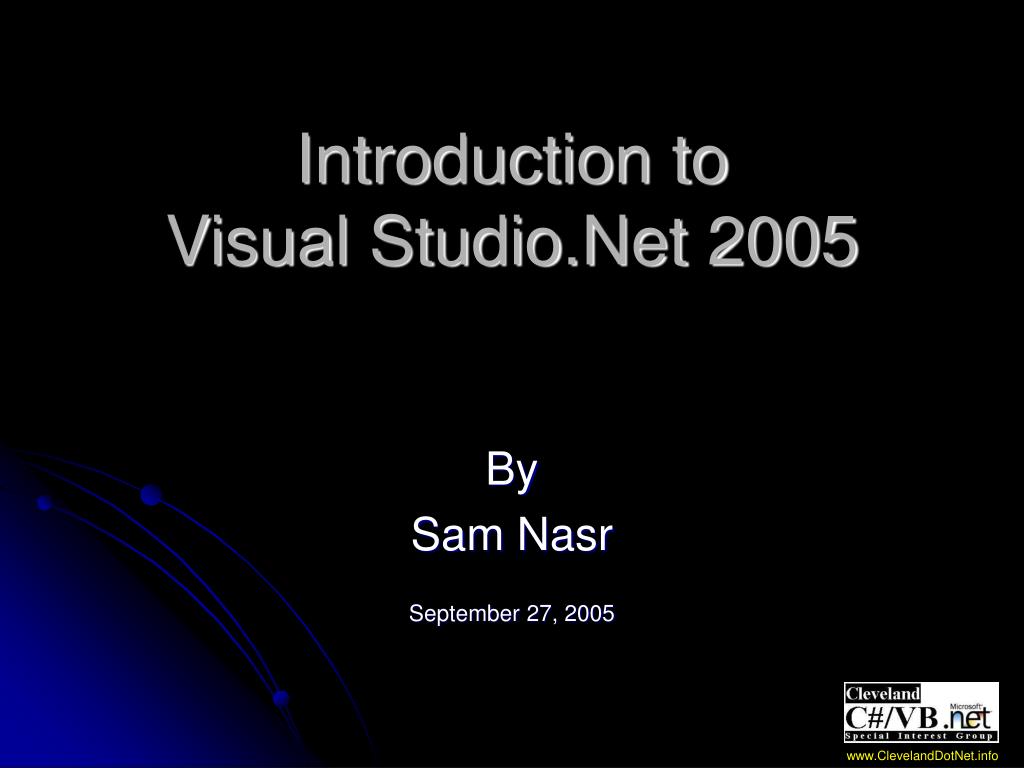 PPT - Introduction to Visual Studio.Net 2005 PowerPoint Presentation ...