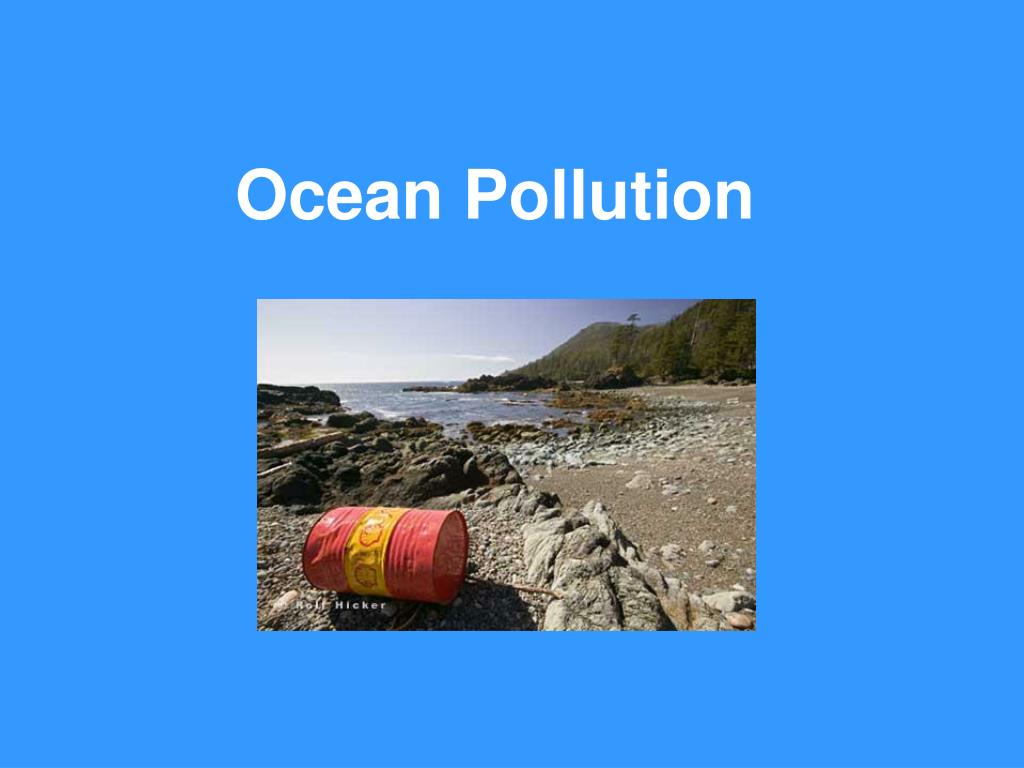PPT - Ocean Pollution PowerPoint Presentation, free download - ID:295663