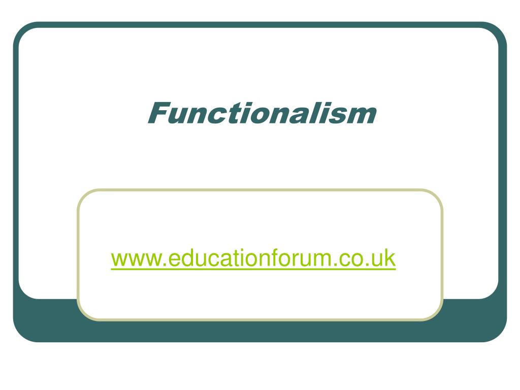 PPT - Functionalism PowerPoint Presentation, free download - ID:295755
