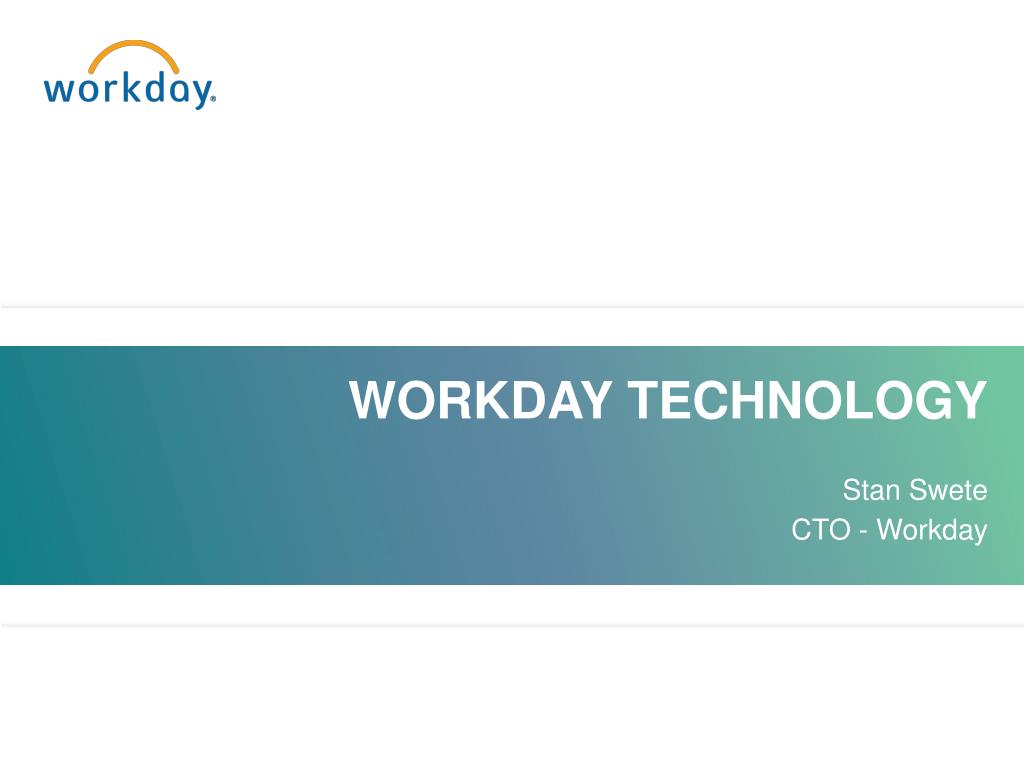 PPT - WORKDAY TECHNOLOGY PowerPoint Presentation, free download - ID:296041