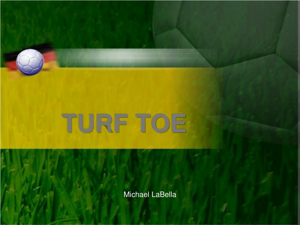 PPT - TURF TOE PowerPoint Presentation, free download - ID:296511