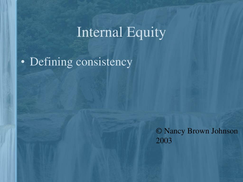 PPT - Internal Equity PowerPoint Presentation, free download - ID:296872