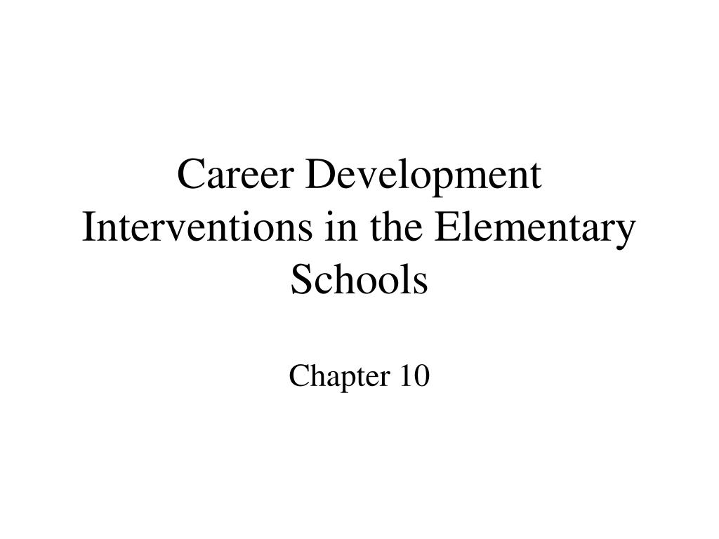 PPT - Career Development Interventions in the Elementary Schools ...