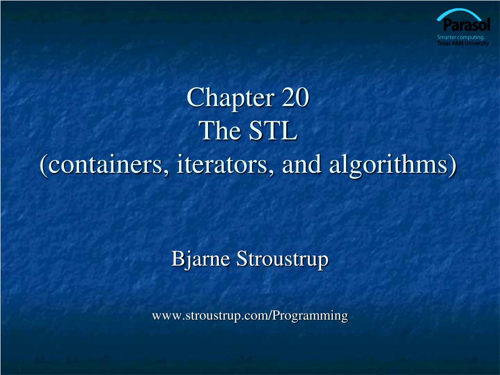 PPT - Chapter 20 The STL (containers, iterators, and algorithms) PowerPoint Presentation - ID:297638