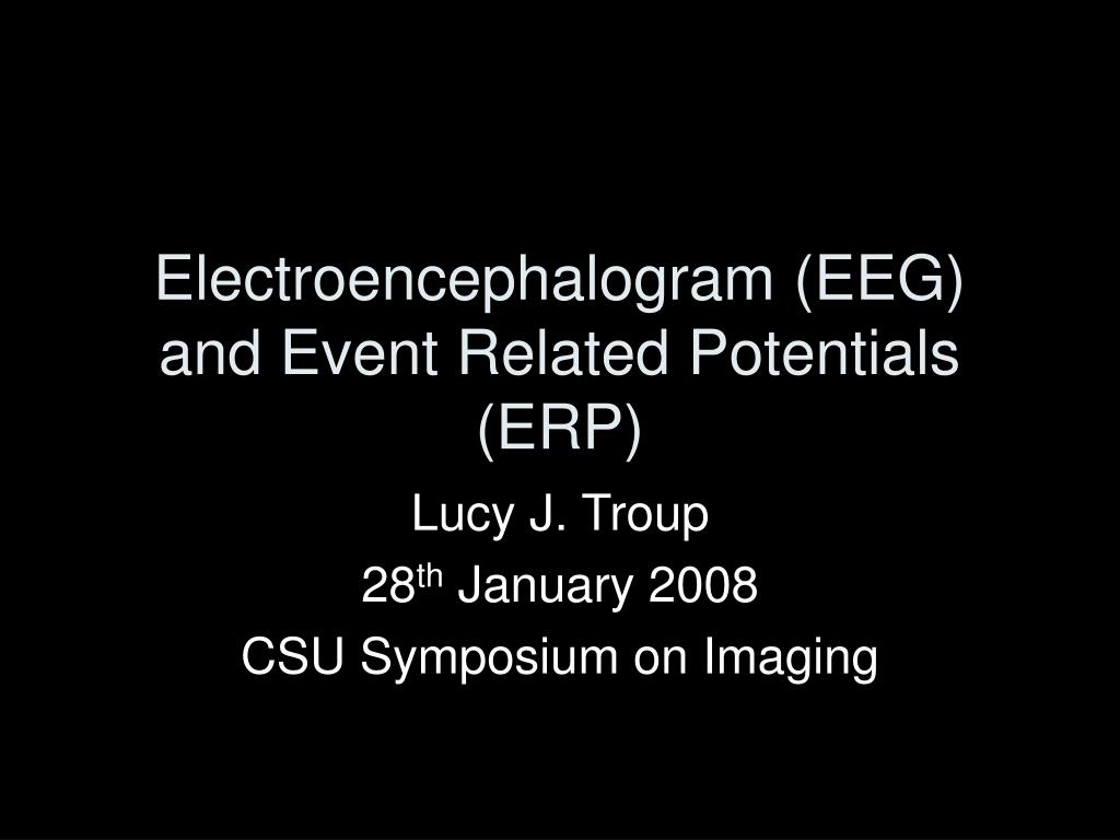 PPT - Electroencephalogram (EEG) and Event Related Potentials (ERP) PowerPoint Presentation - ID ...