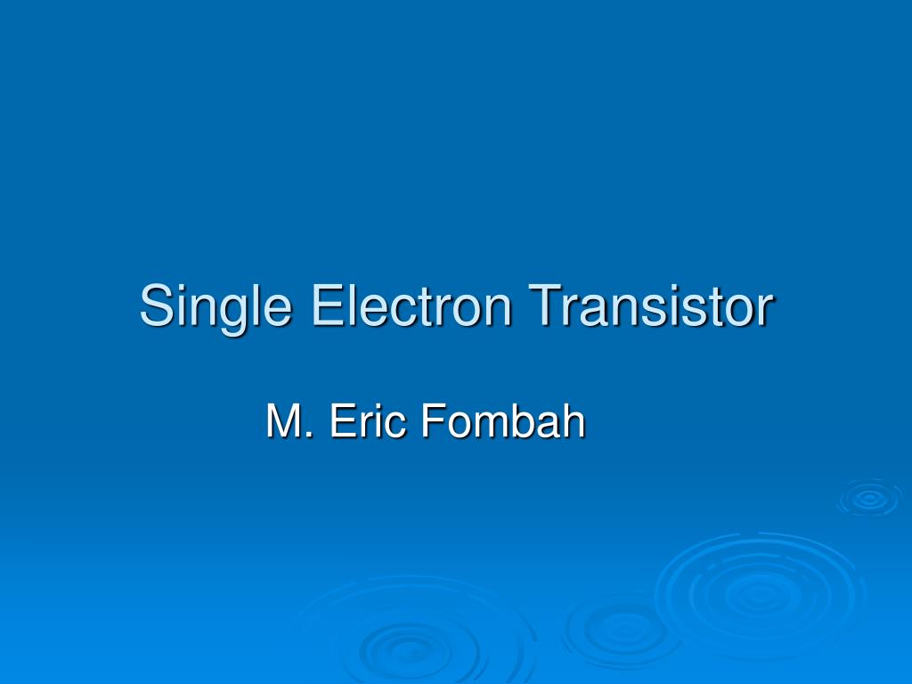 PPT - Single Electron Transistor PowerPoint Presentation, free download ...