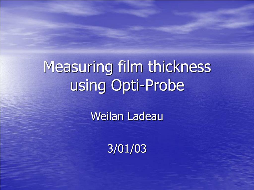 PPT - Measuring film thickness using Opti-Probe PowerPoint Presentation ...