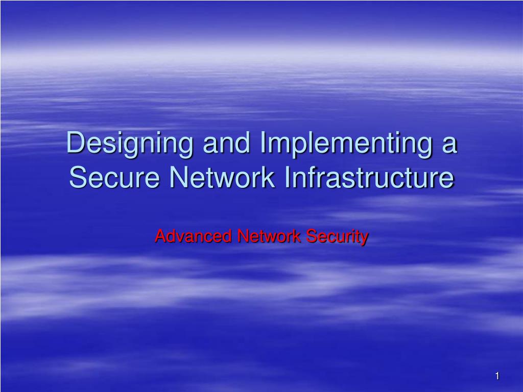 Ppt Designing And Implementing A Secure Network Infrastructure