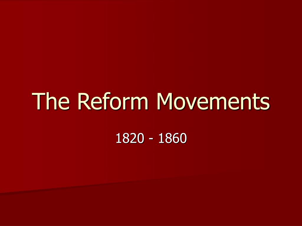 PPT - The Reform Movements PowerPoint Presentation, free download - ID ...