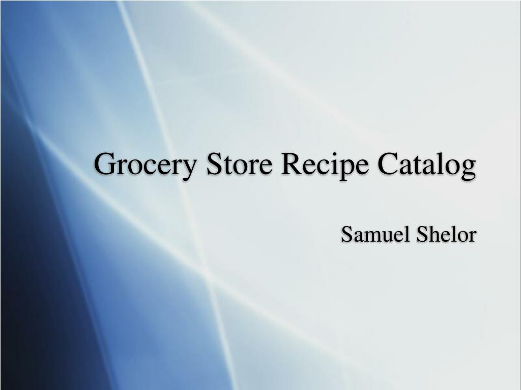 PPT - Grocery Store Recipe Catalog PowerPoint Presentation, free ...