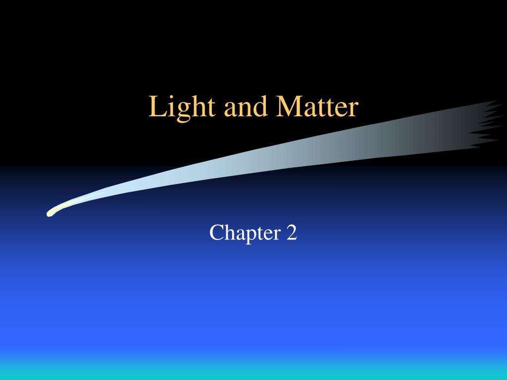 PPT - Light and Matter PowerPoint Presentation, free download - ID:300984