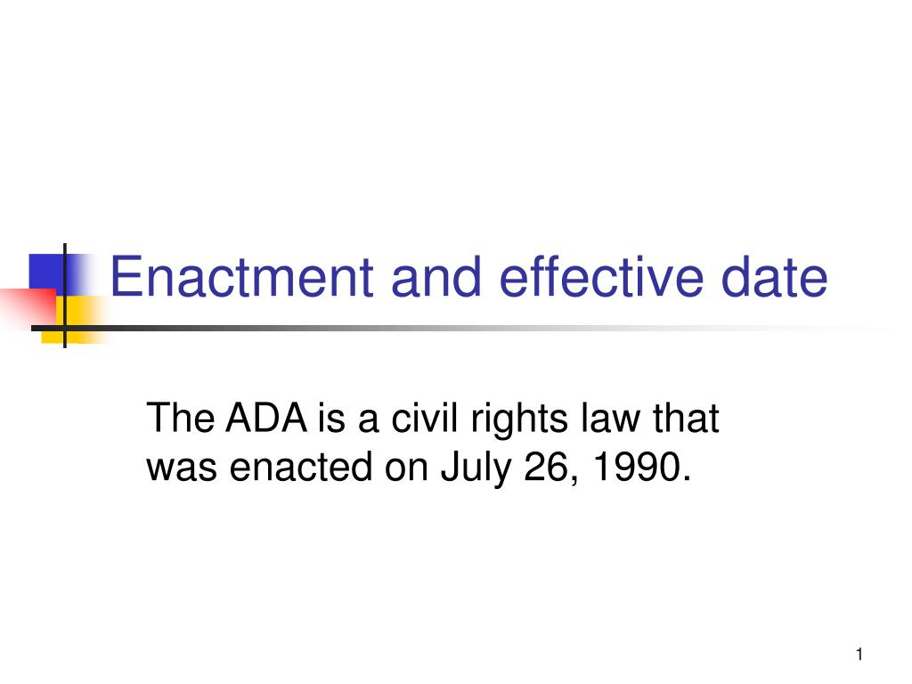 PPT - Enactment and effective date PowerPoint Presentation, free ...
