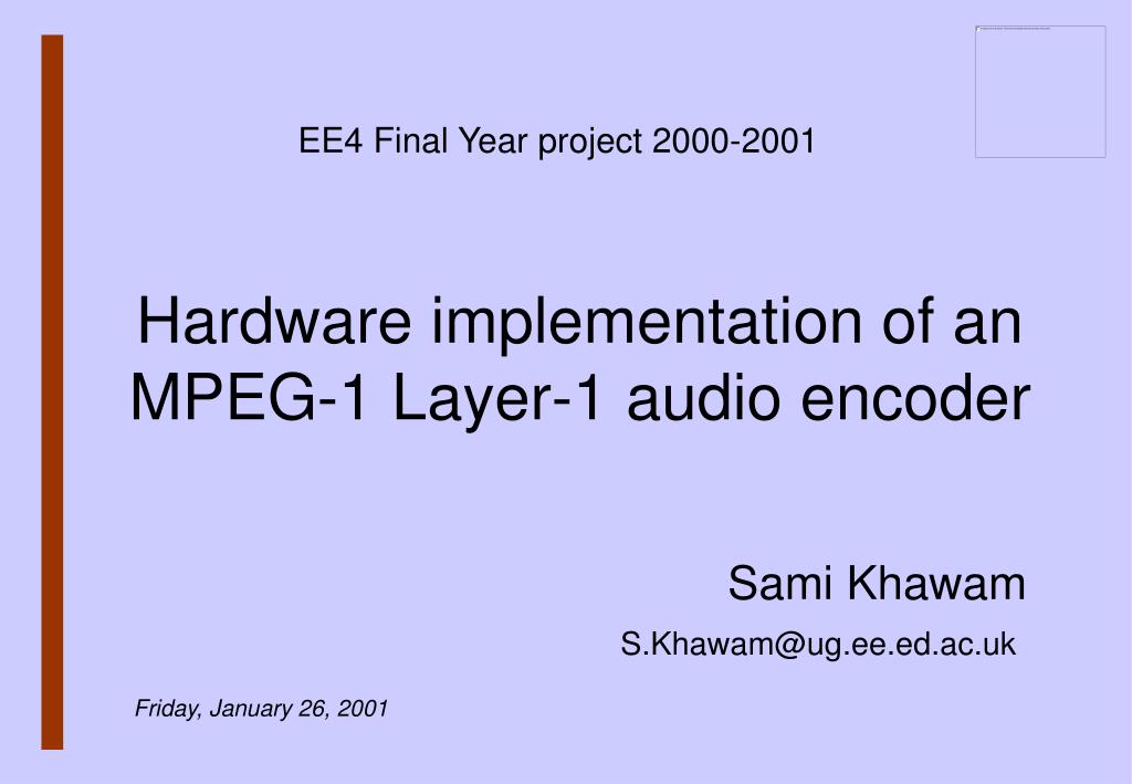 PPT - Hardware implementation of an MPEG-1 Layer-1 audio encoder ...
