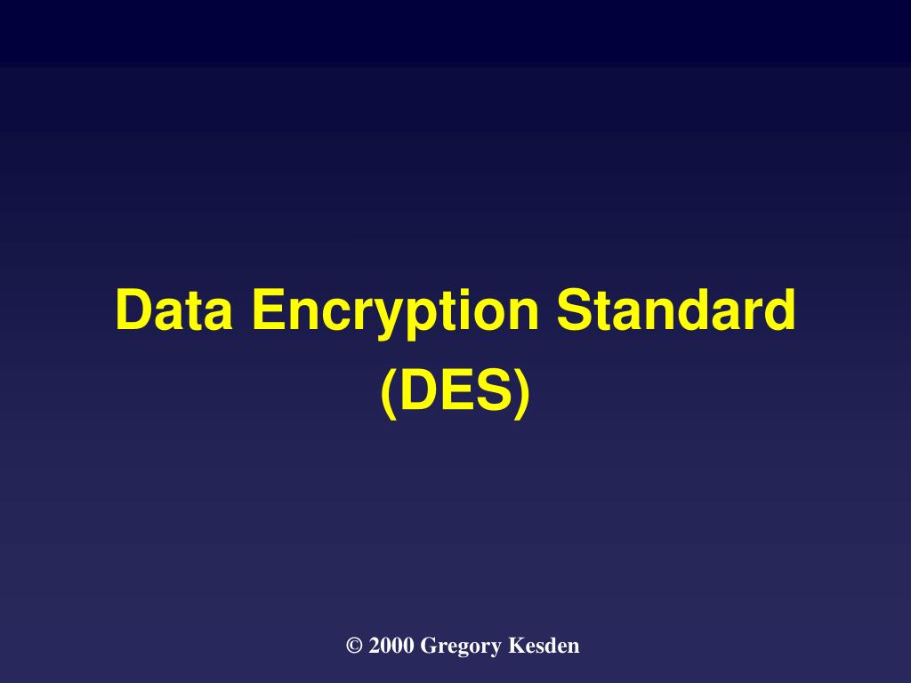 PPT - Data Encryption Standard (DES) PowerPoint Presentation, free ...