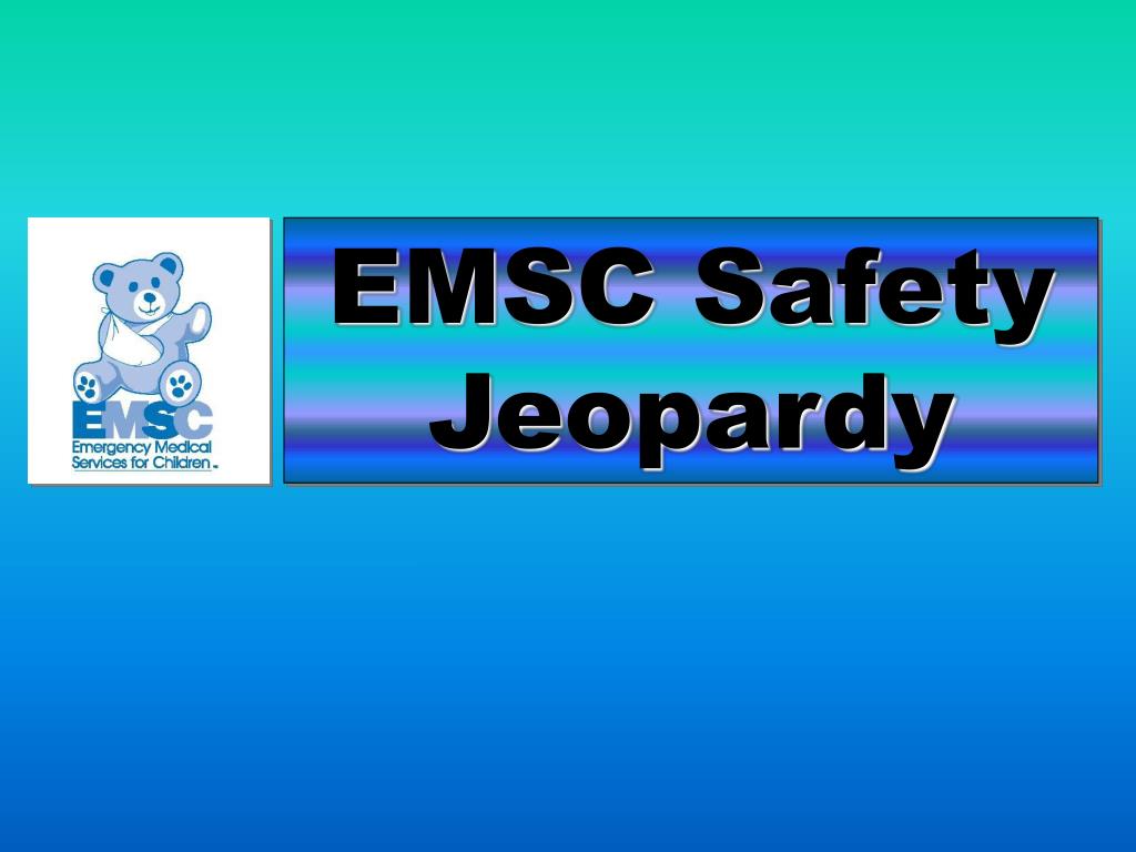 PPT - EMSC Safety Jeopardy PowerPoint Presentation, free download - ID ...