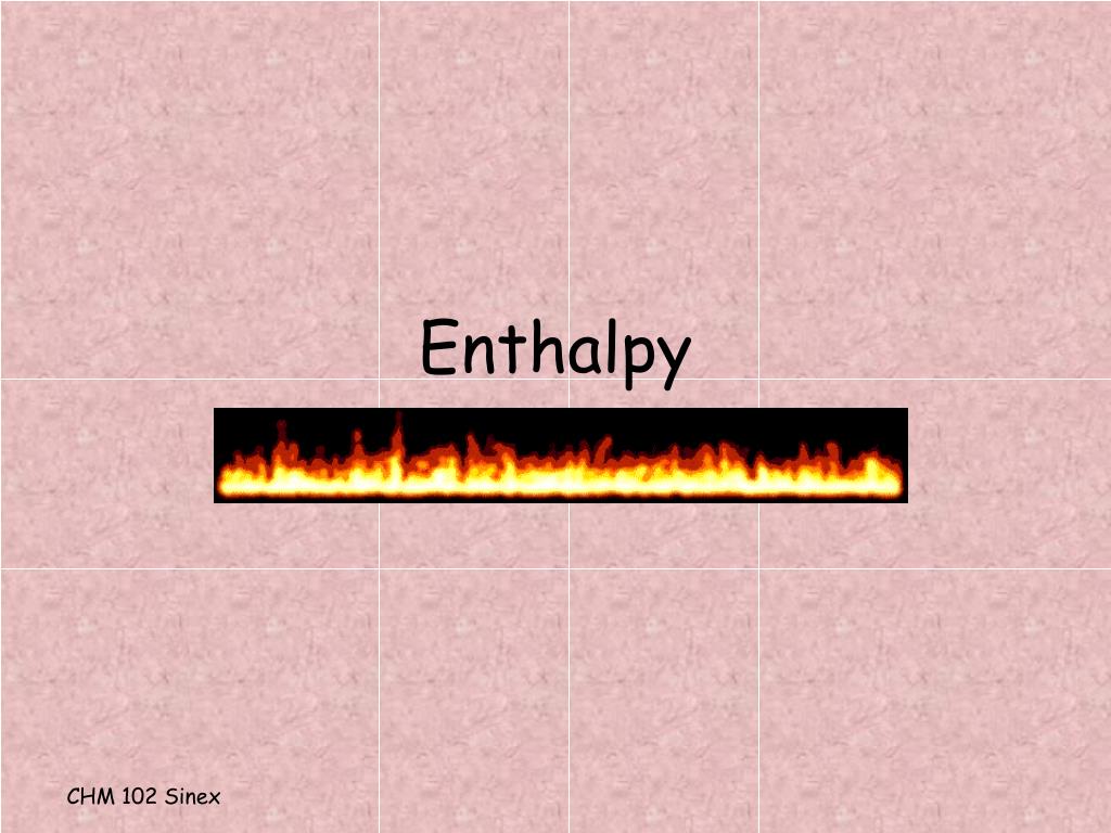PPT - Enthalpy PowerPoint Presentation, free download - ID:305349