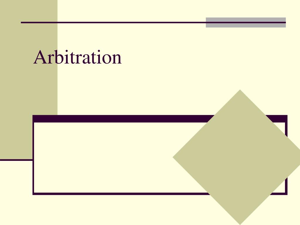 PPT - Arbitration PowerPoint Presentation, free download - ID:305486