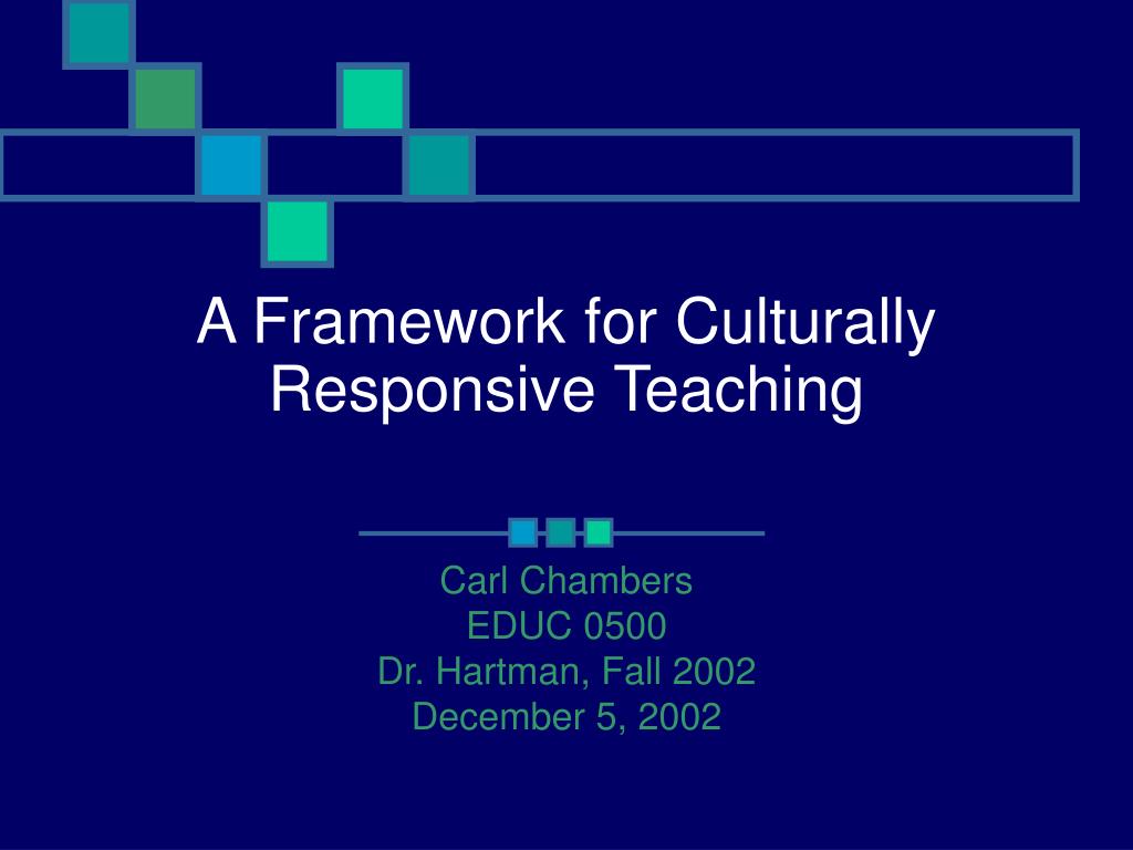 PPT - A Framework for Culturally Responsive Teaching PowerPoint ...