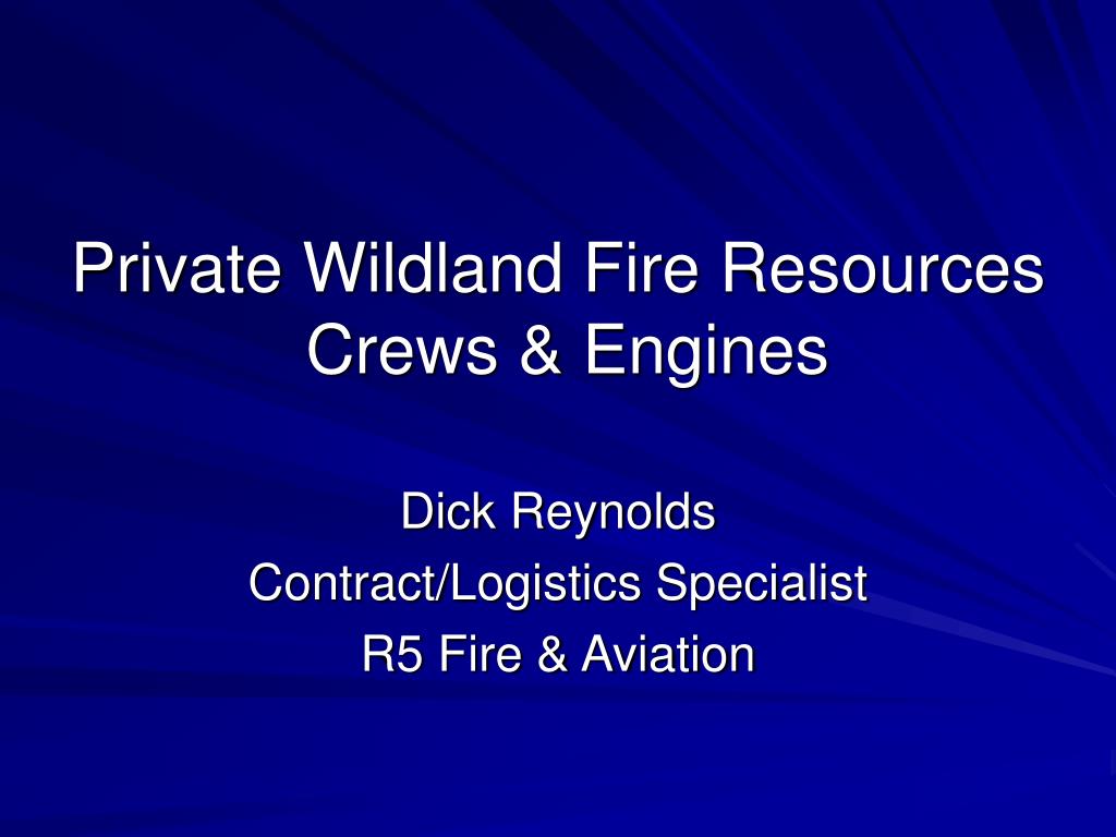PPT - Private Wildland Fire Resources Crews & Engines PowerPoint ...